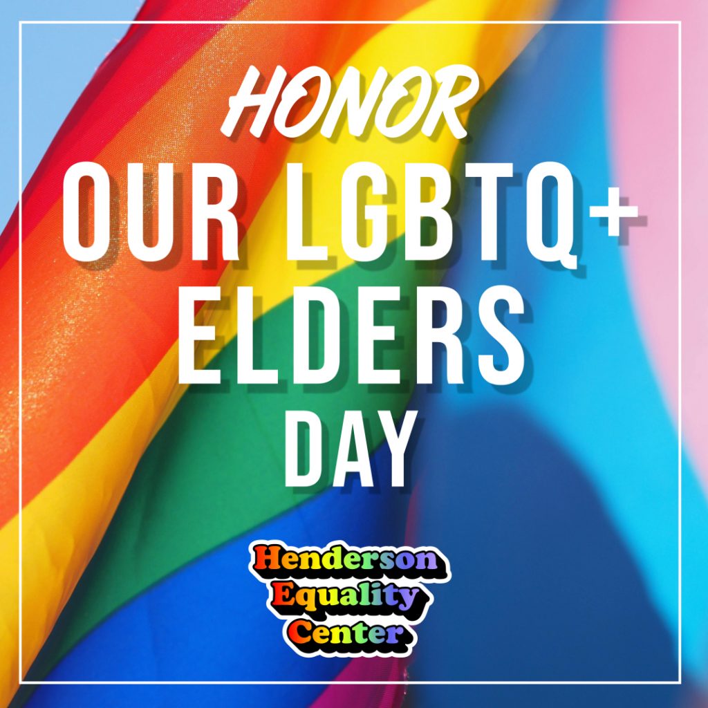 National Honor Our LGBTQ+ Elders - Henderson Equality Center